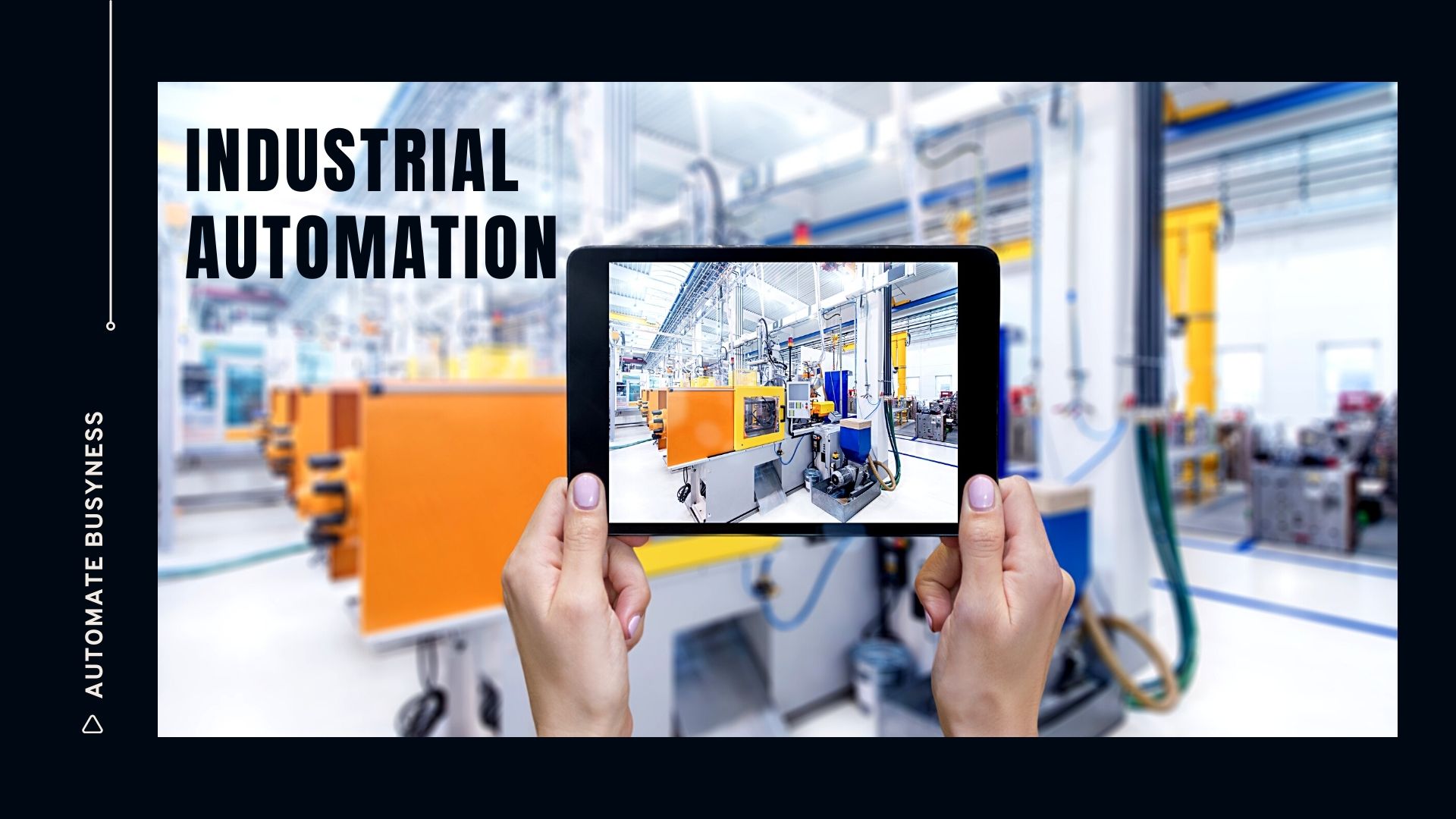 What is Industrial Automation? 1 Example of Industrial Automation ...